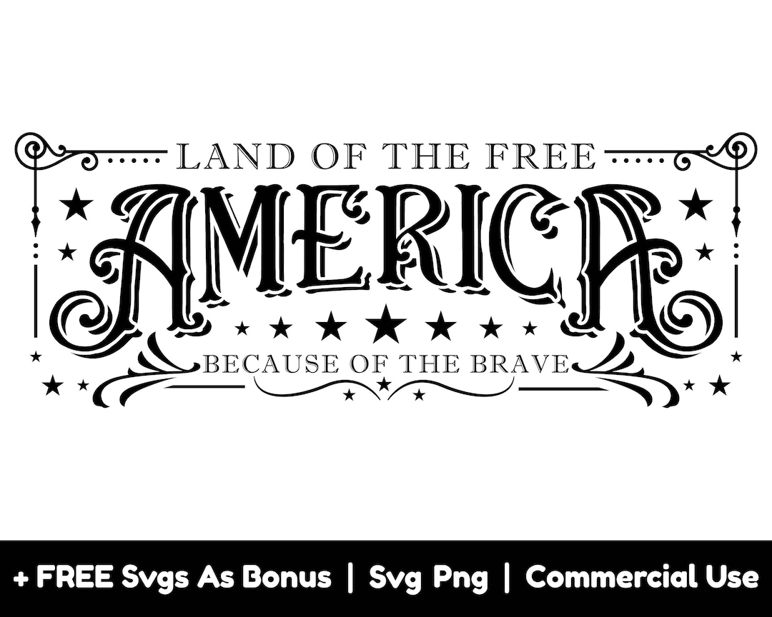 Land of the Free, America Svg Png Files, Because of the Brave Svg ...