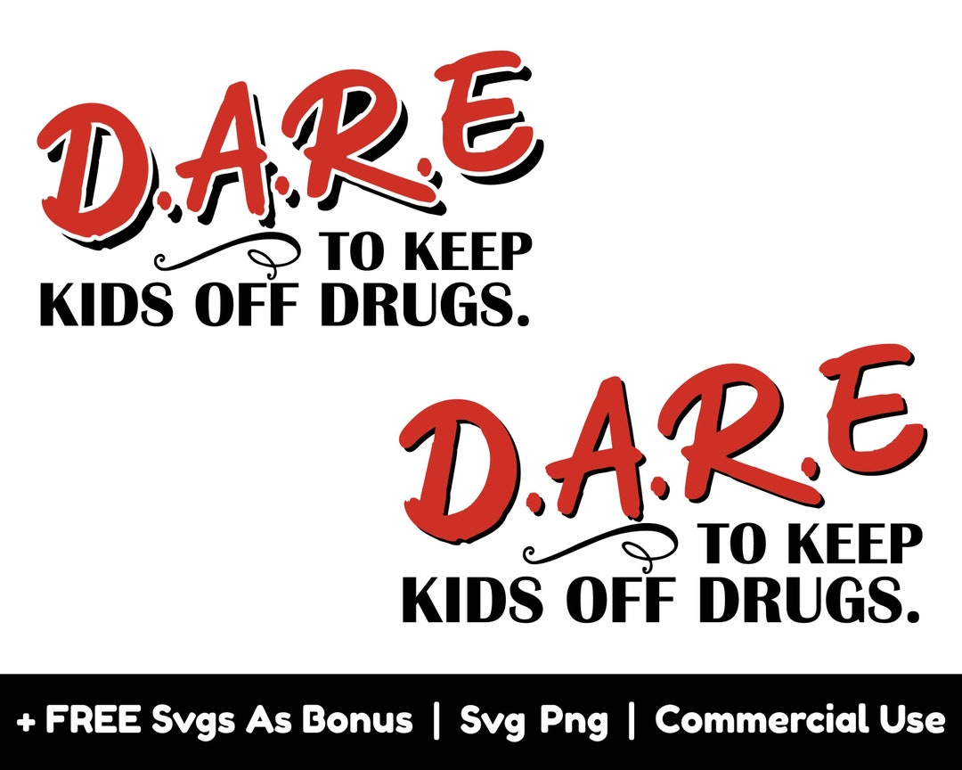 Dare to Keep Kids off Drugs Svg Png Files, Vintage Inspired Shirt ...