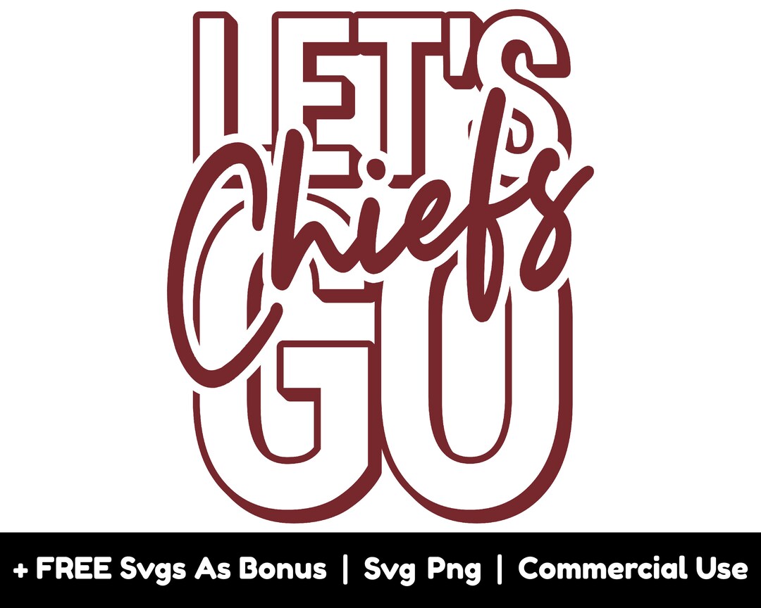 Let's Go Chiefs Svg Png Files, Chiefs Football Svg, Chiefs Cheer Svg ...