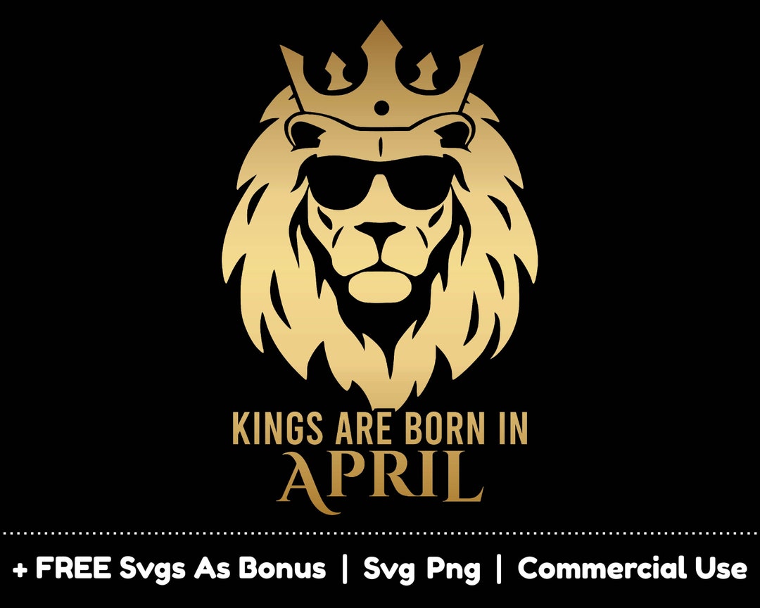 Kings Are Born in April Svg Png Files, Bundle Svg, Shirt Design Svg ...