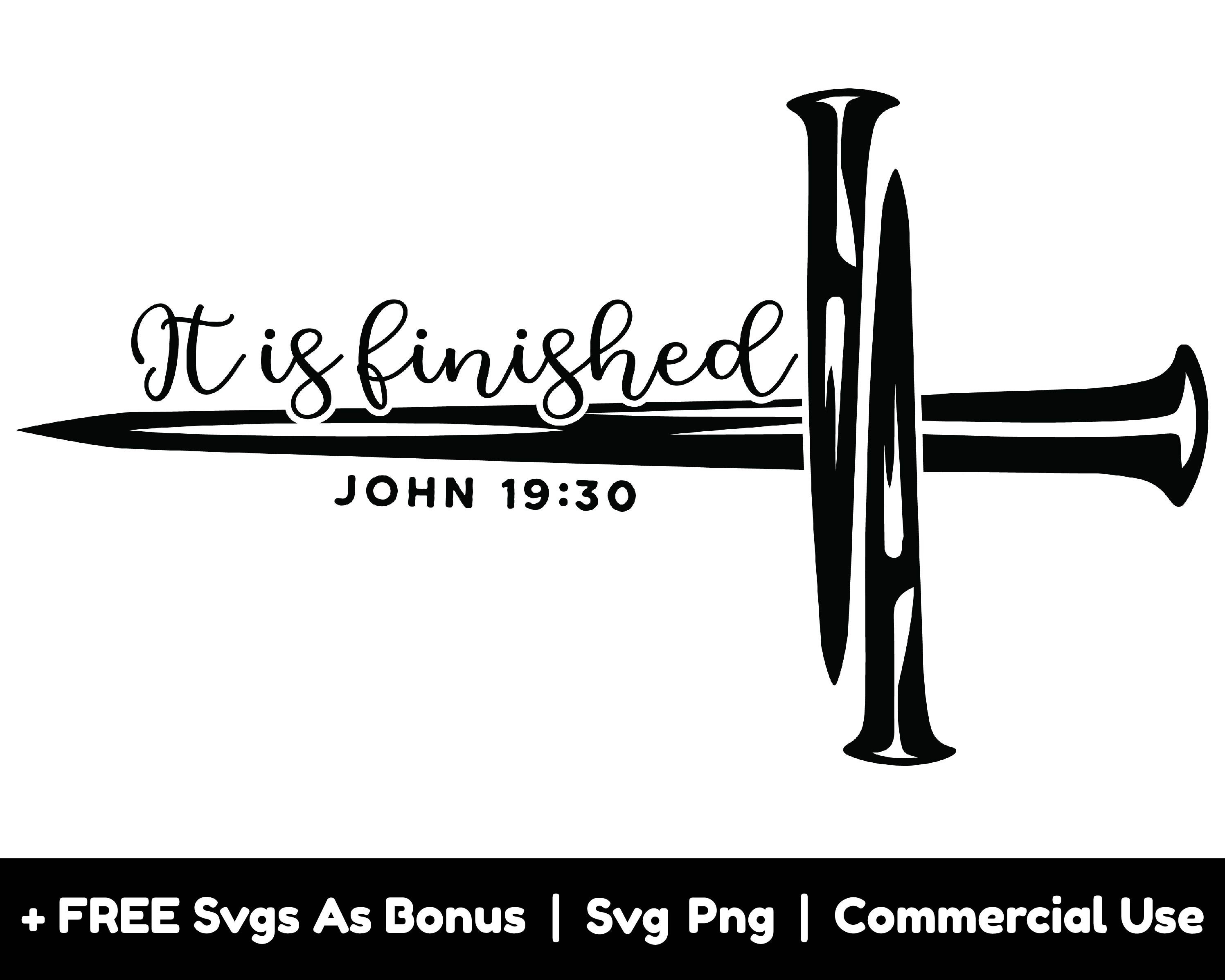 John 19:30 Svg Png File It is Finished Svg Cross Made With - Etsy