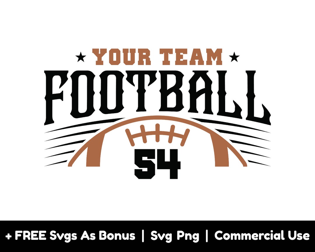 Your Team Football 54 Svg Png Files, Football Ball Svg, American ...