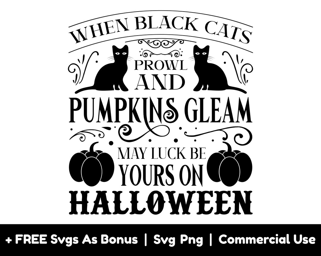 When Black Cats Prowl and Pumpkins Gleam May Luck Be Yours on Halloween ...