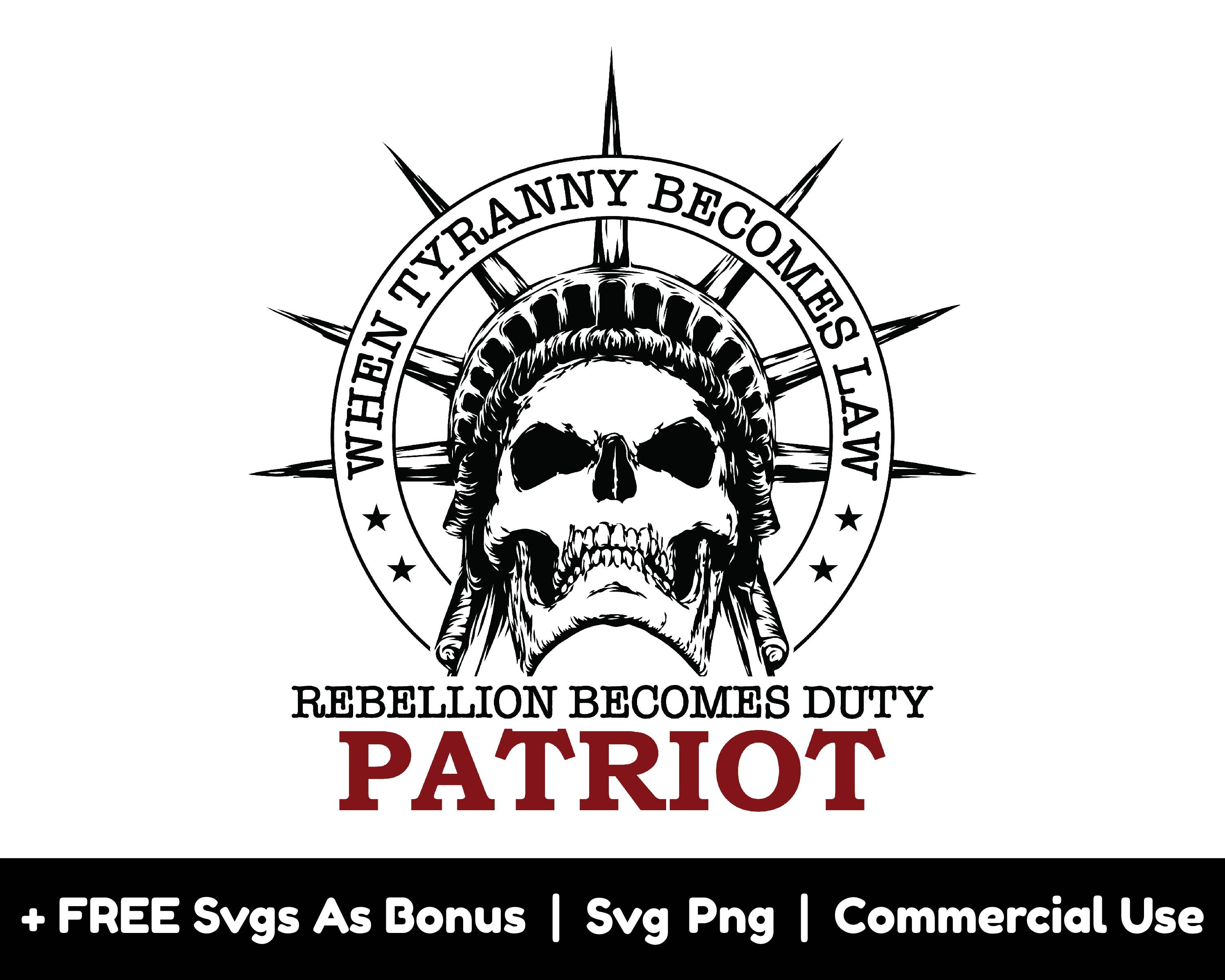 When Tyranny Becomes Law Rebellion Becomes Duty Svg Png Files, Patriot ...