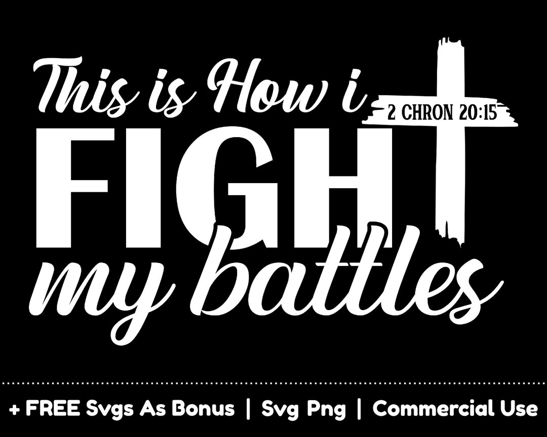 This is How I Fight My Battles Svg Png Files, Bible Verse Svg ...