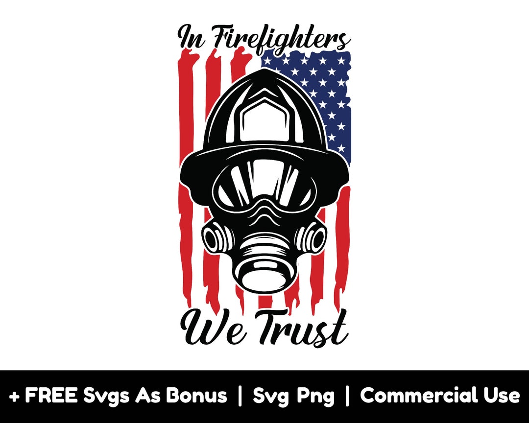 In Firefighters We Trust Flag Svg Png Files, Firefighter T Shirt Design ...