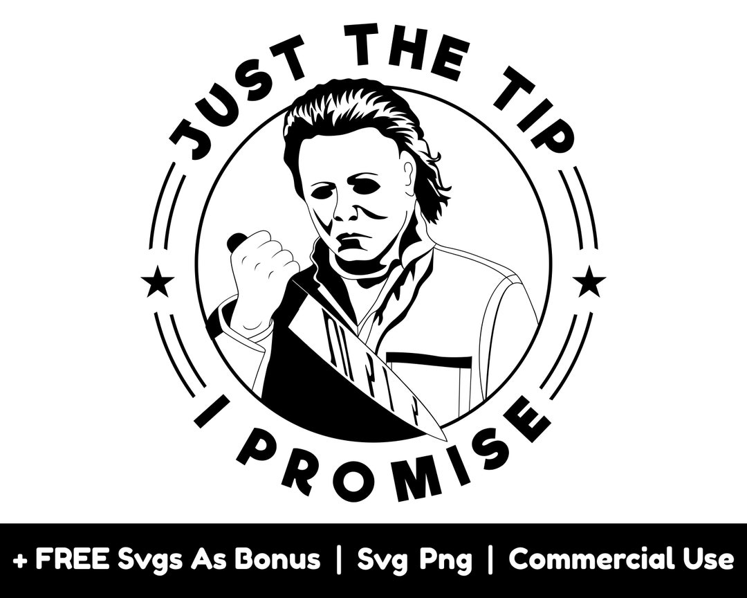 Just the Tip I Promise Svg, Funny Halloween Svg, T Shirt Png Svg File ...