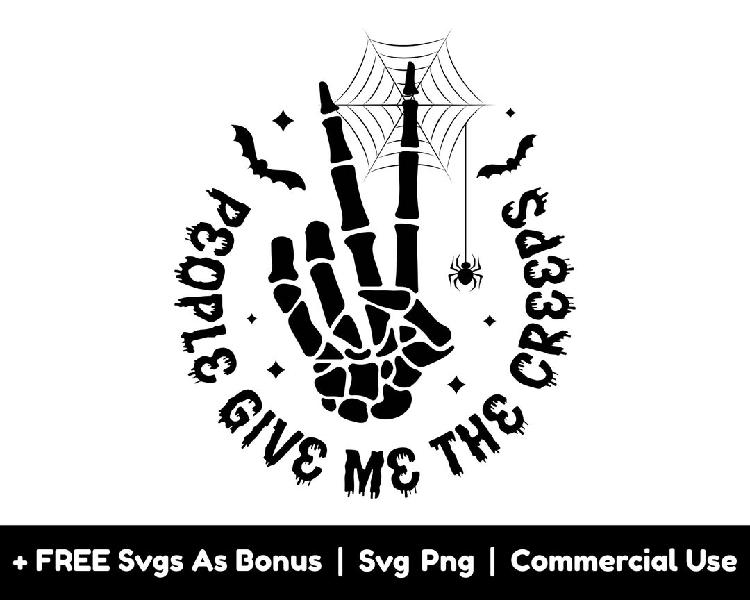People Give Me the Creeps Svg Png Files, Skeleton Hand Svg, Bats Svg ...