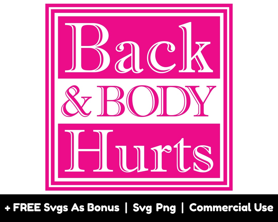 Back and Body Hurts Svg Png Files, Double Frame Svg, Funny Quotes Svg ...