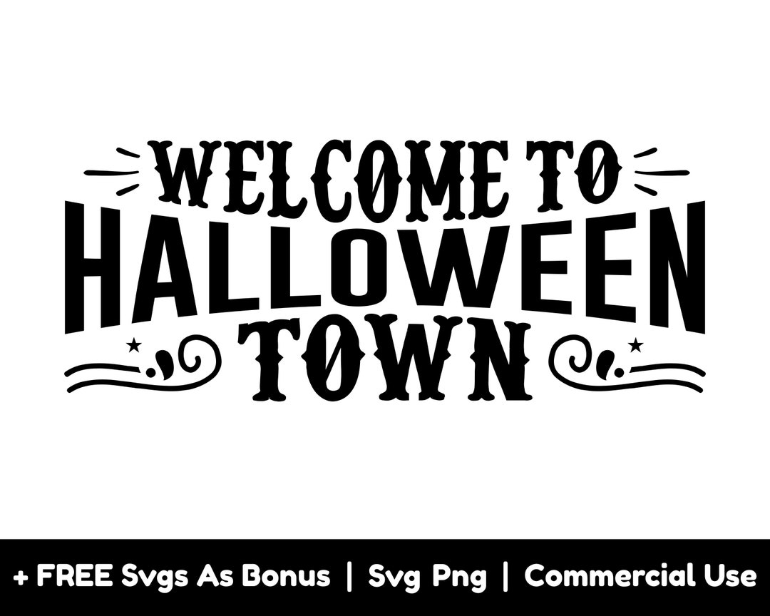 Welcome to Halloween Town Svg Png Files, Sign Svg, Spooky Vibes Svg ...