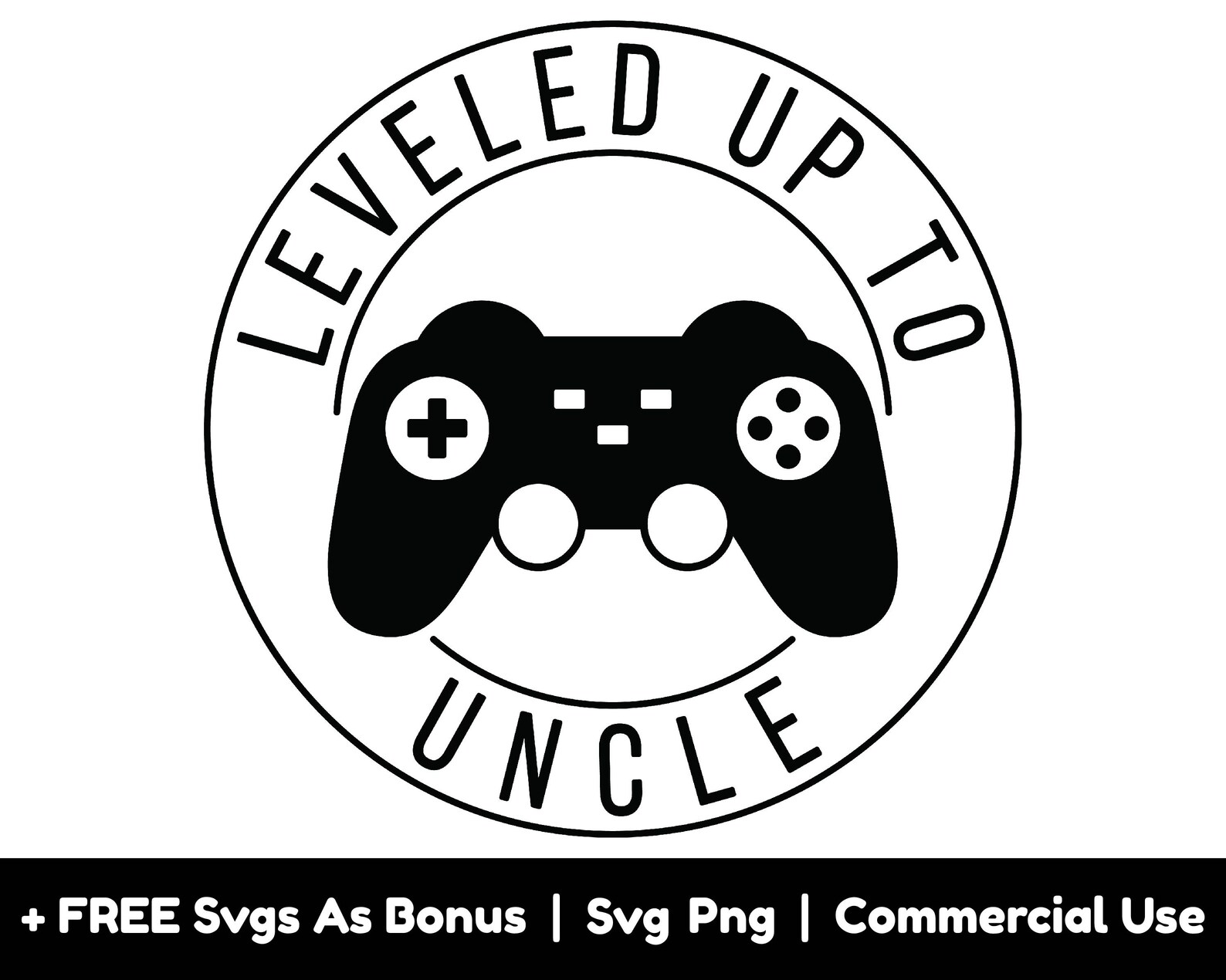 Leveled up to Uncle Svg Png Files, Video Game Controller Svg, Newborn ...