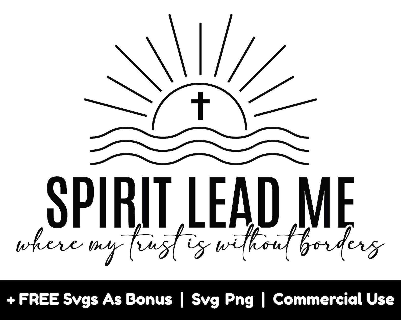 Spirit Lead Me Svg Png Files, Where My Trust is Without Borders Svg ...
