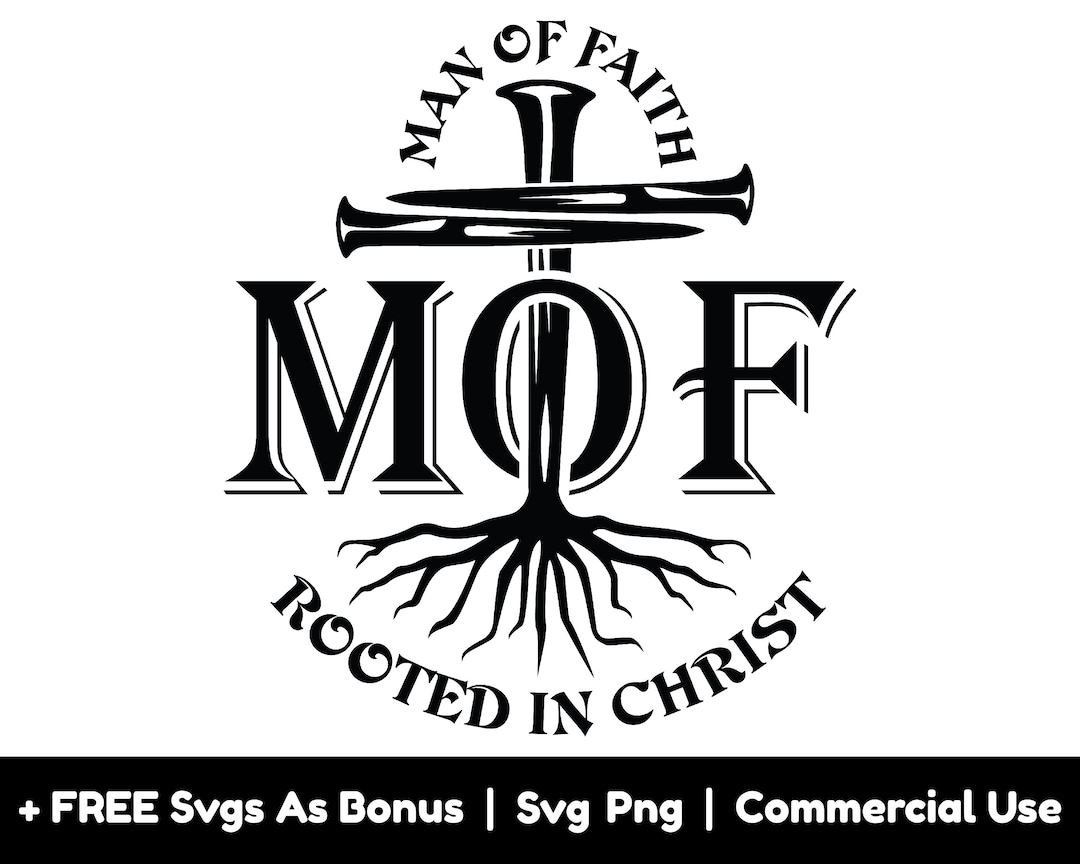 Man of Faith Svg Png Files, Rooted in Christ Svg, MOF Svg, Christian ...