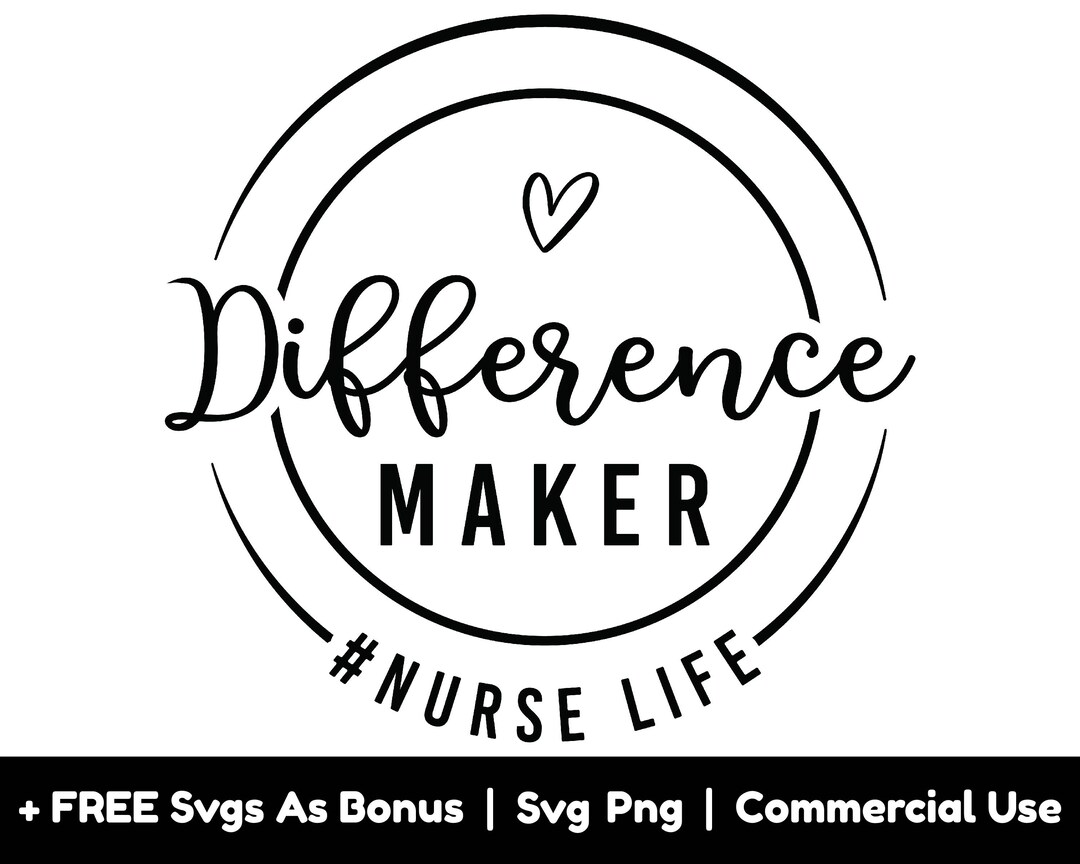 Difference Maker SVG PNG Files, Hashtag #nurse Life Svg, Nurse ...