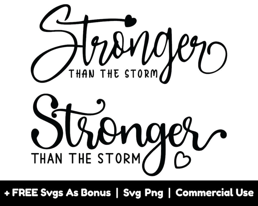 Stronger Than the Storm Svg Png Files, Heart Svg, Inspirational Quotes ...