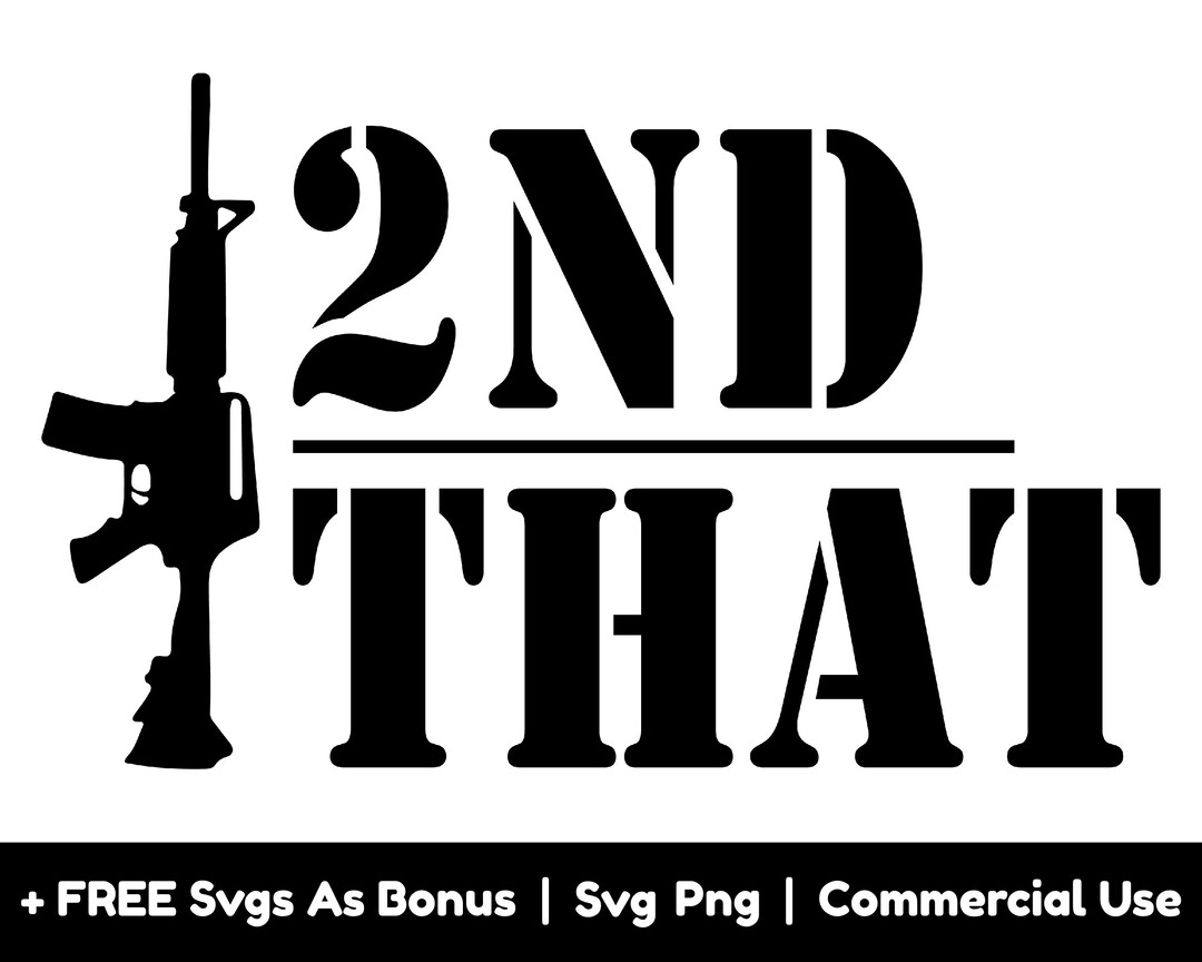 2nd That Svg Png Files, Gun Svg, Independence Day Svg, 2nd Amendment ...