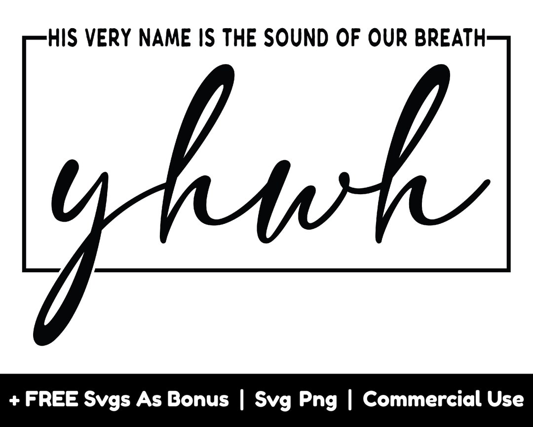 Yhwh Sign Svg Png Files, is Every Name is the Sound of Our Breath Svg ...