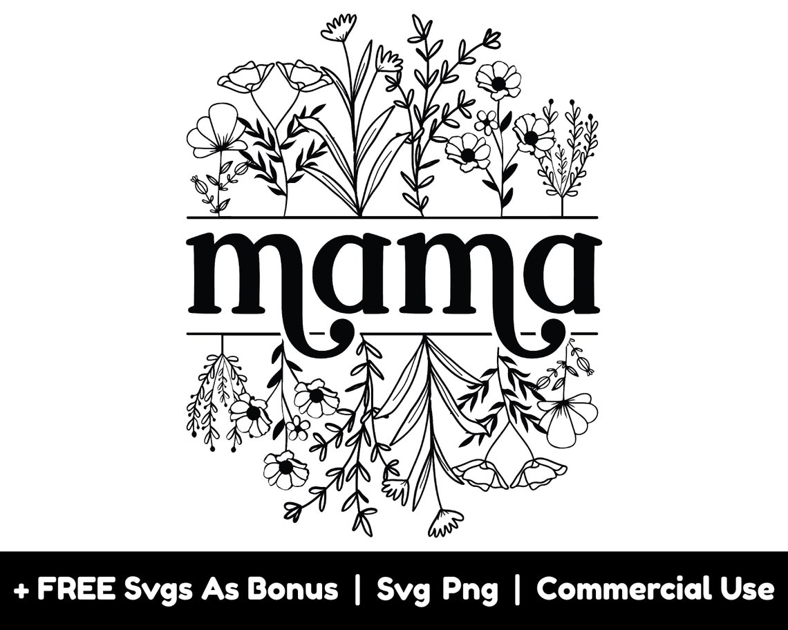 Mama Sign Svg Png Files, Wild Flowers Svg, Mom Life Svg, Mom Shirt ...