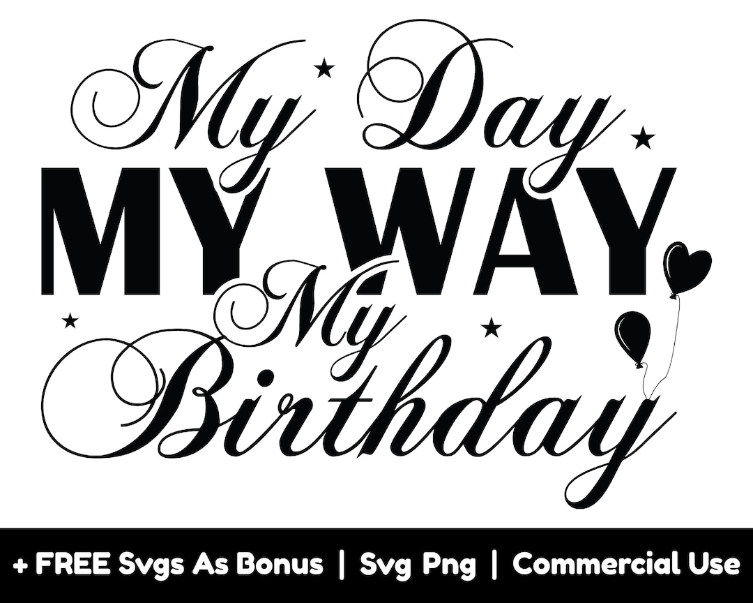 My Day My Way My Birthday Svg Png Files, Birthday Squad Svg, Party Svg ...