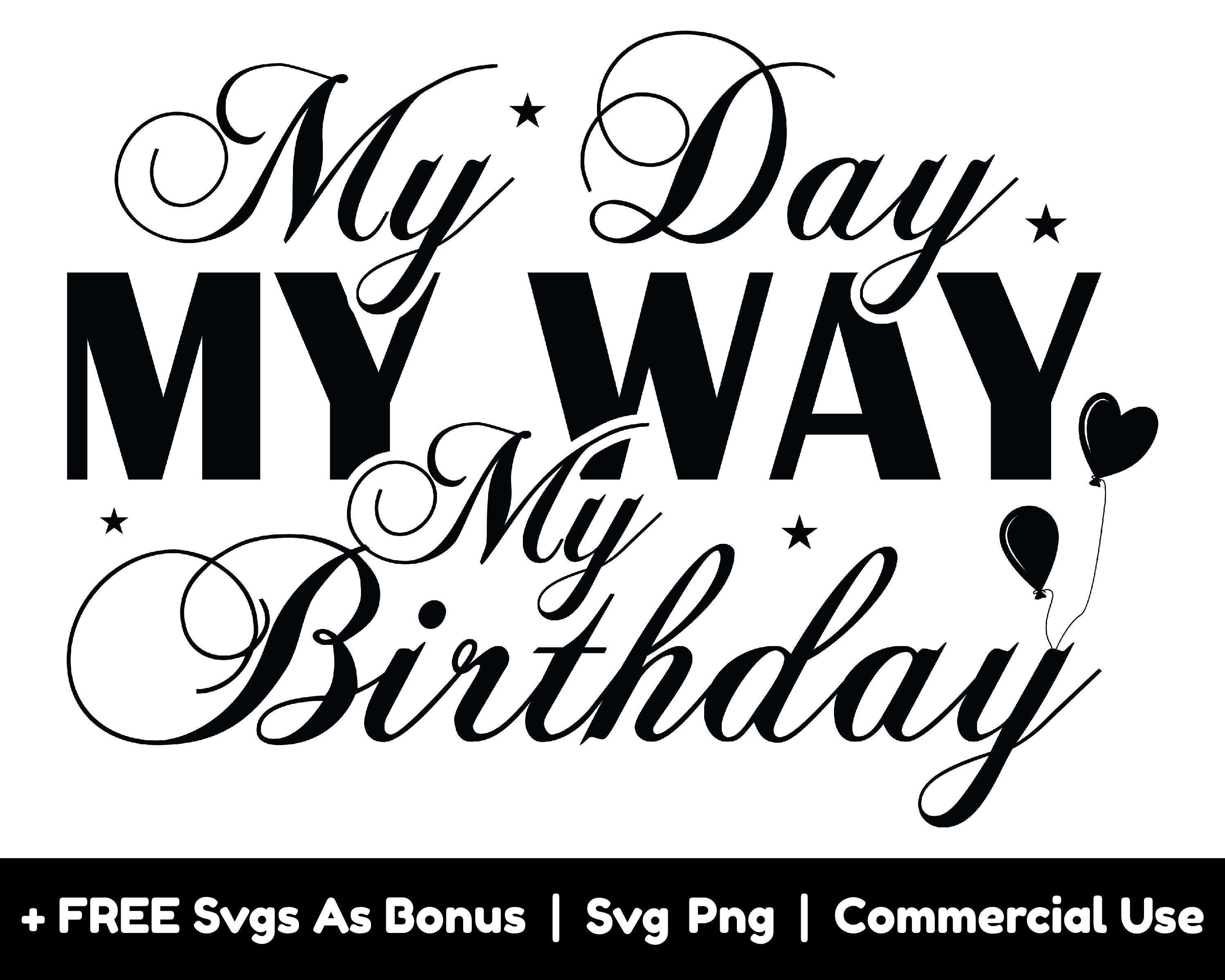 My Day My Way My Birthday Svg