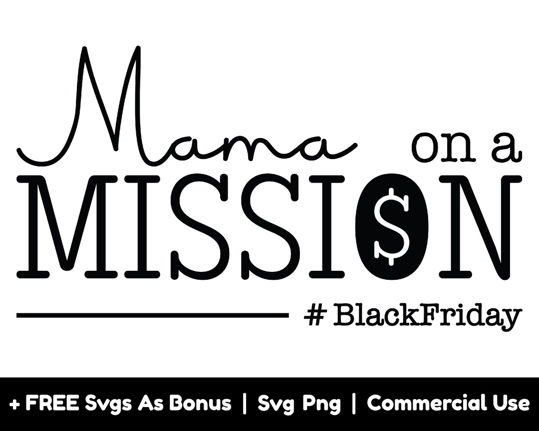 Mama on A Mission Svg Png Files, Funny Black Friday Svg, Shopping Svg ...