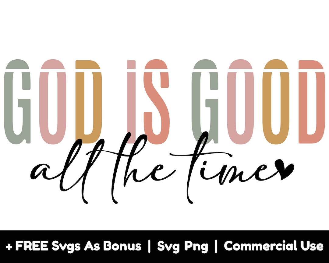 God is Good All the Time Svg Png Files, Religious Quotes Tshirt Design ...
