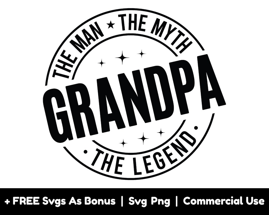 Grandpa Svg Png Files, the Man Svg, the Myth Svg, the Legend Svg ...