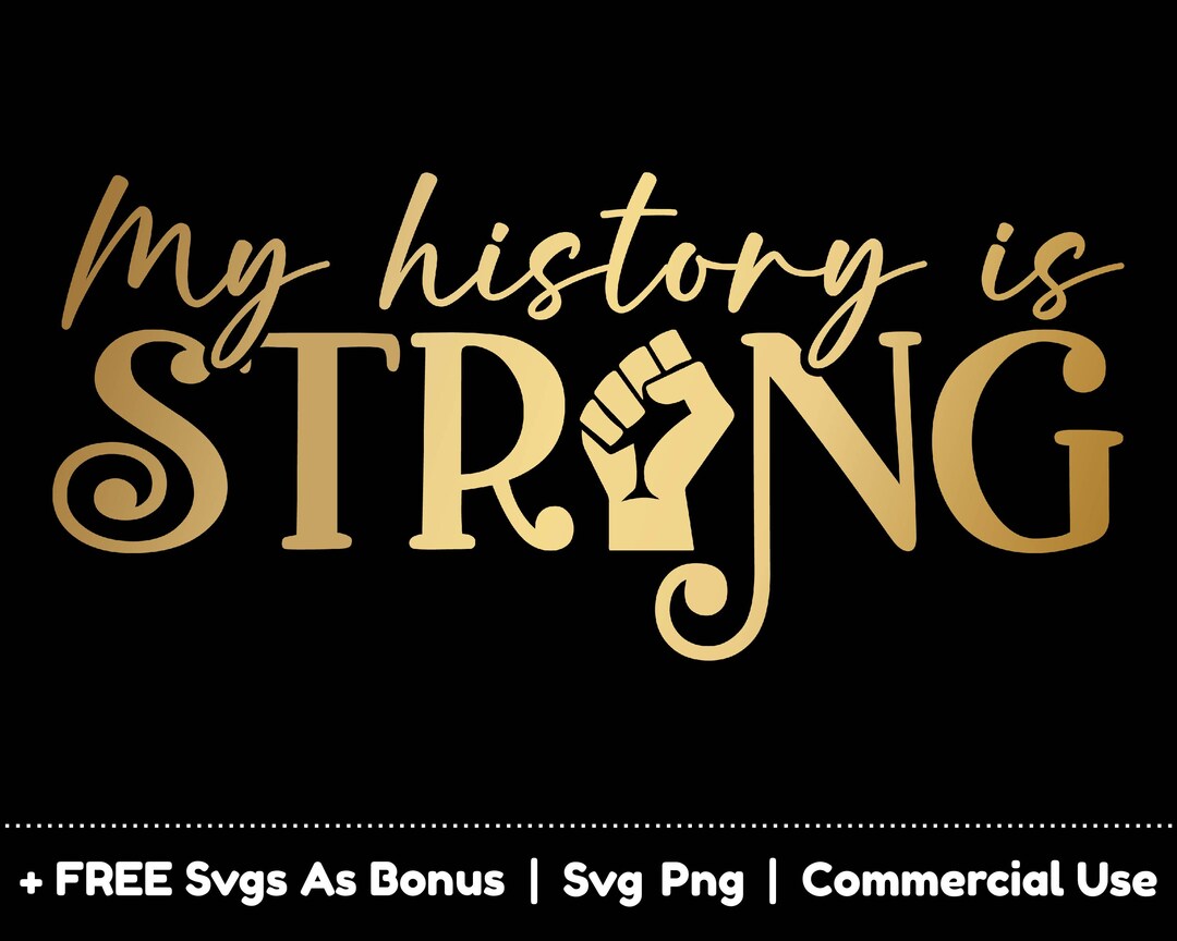 My History is Strong SVG Golden PNG Files for Sublimation, Svg Design ...