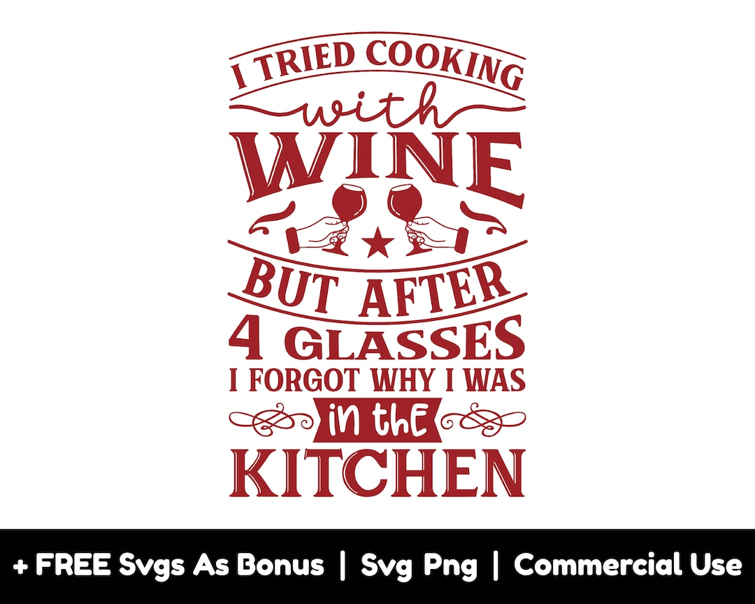 I Tried Cooking With Wine Svg Png Files, Funny Kitchen Svg, Poster Svg ...