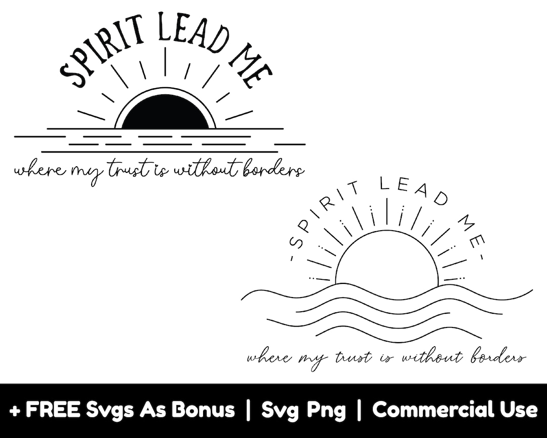 Spirit Lead Me Svg Png File, Where My Trust is Without Borders Svg ...
