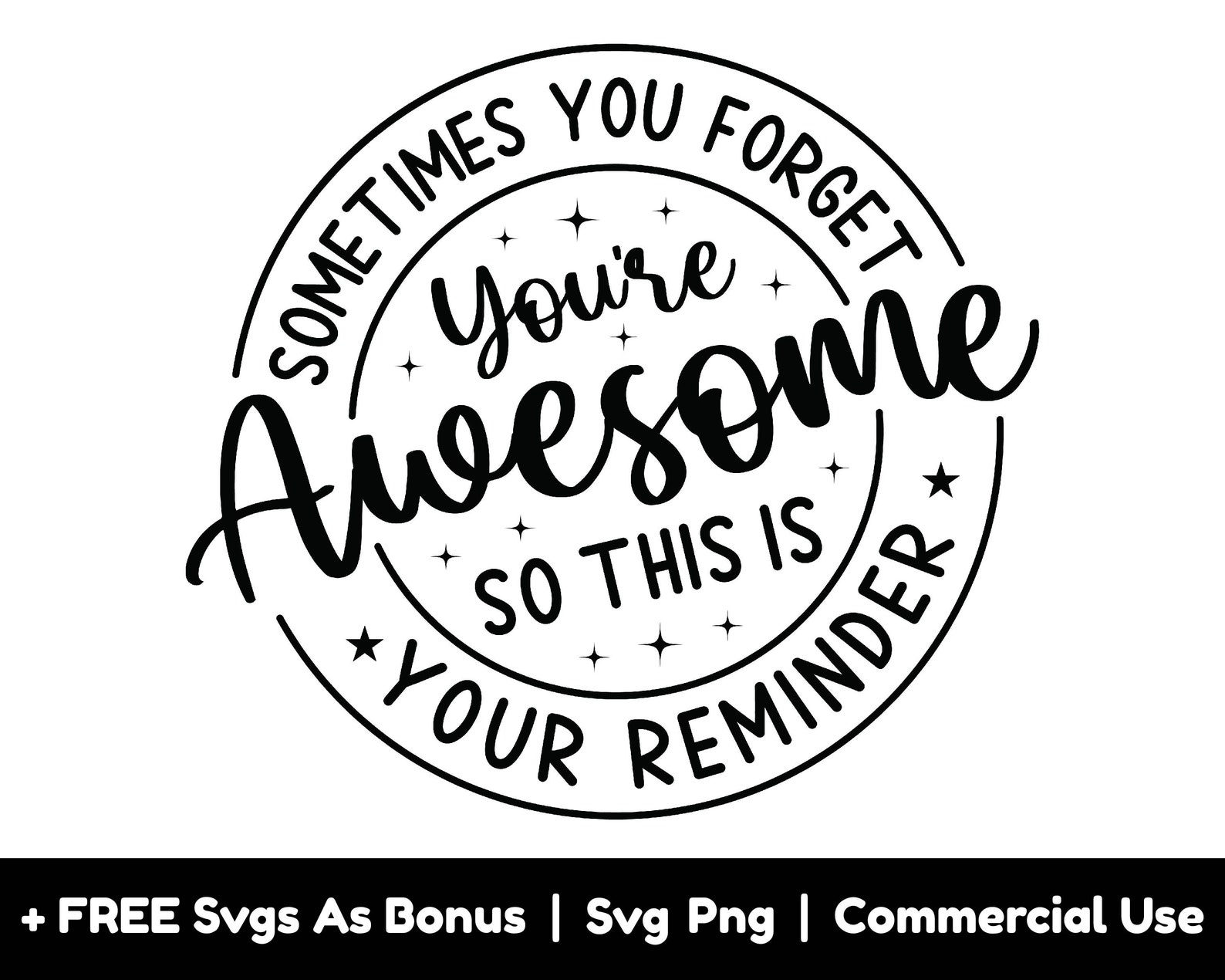 Sometimes You Forget You're Awesome so This is Your Reminder Svg Png ...