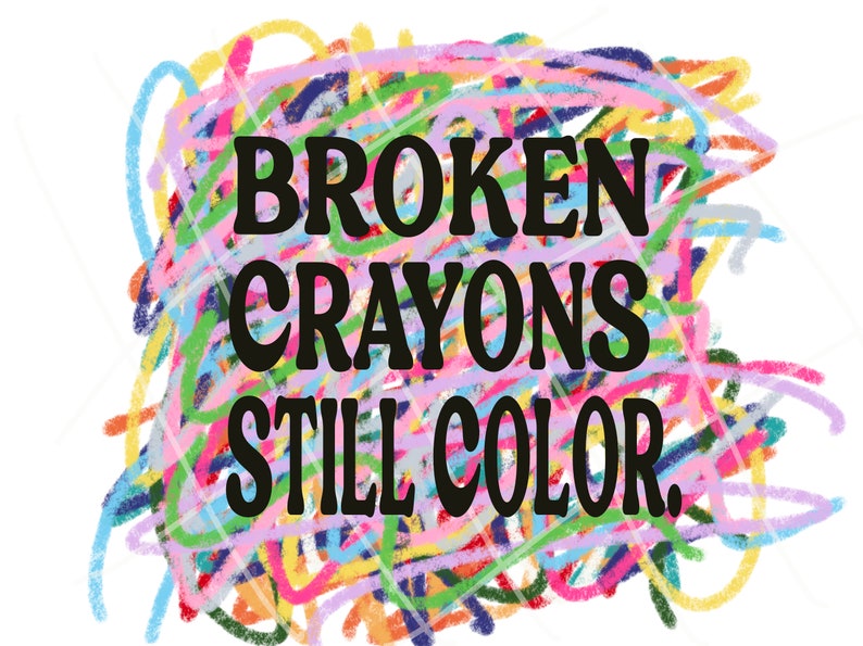Broken Crayons Still Color Png File Sublimation - Etsy