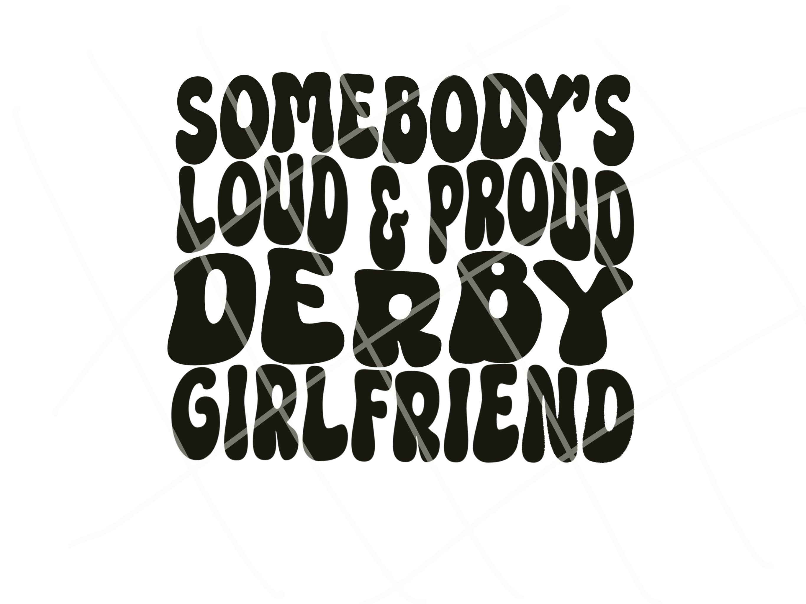 Somebody’s Loud and Proud Derby Girlfriend - Etsy