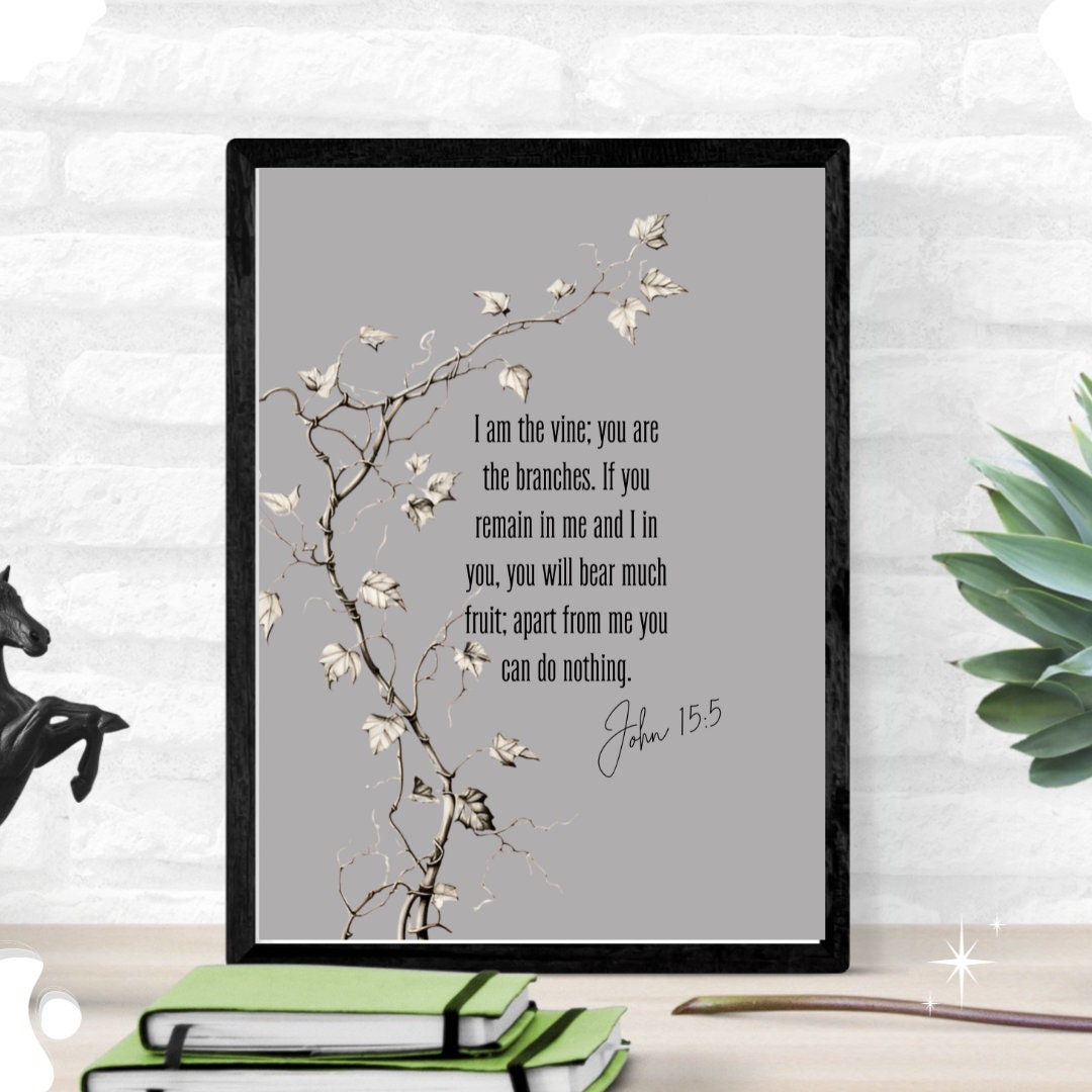 Bible Verse John 15 5, I Am the Vine Wall Art, Jesus Bible Art ...