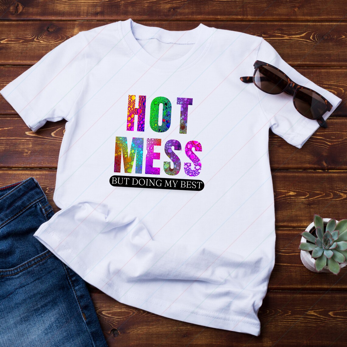 Hot Mess but Doing My Best Png, Hot Mess Png, Motivational Colorful ...