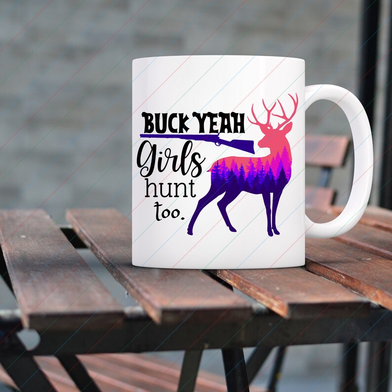 Girl Hunting PNG, Girls Hunt Too Design, Deer Hunter Png, Buck Yeah ...