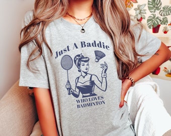 Funny Badminton Shirt, Just a Baddie T-shirt, Retro Unisex Adult Shirt ...