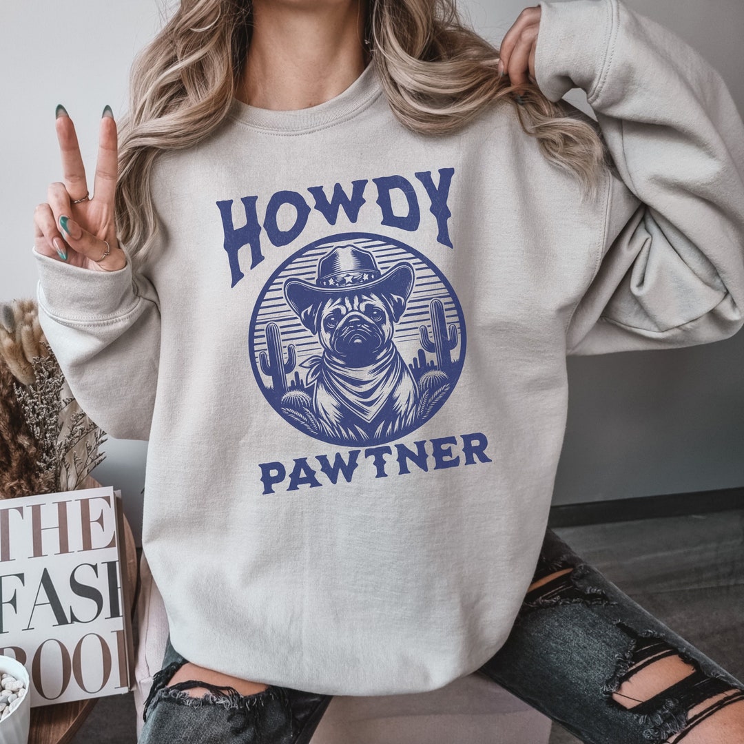 Pug Cowboy Dog Sweatshirt, Gift for Pug Dog Mom, Pug Gift Lover, Pug ...