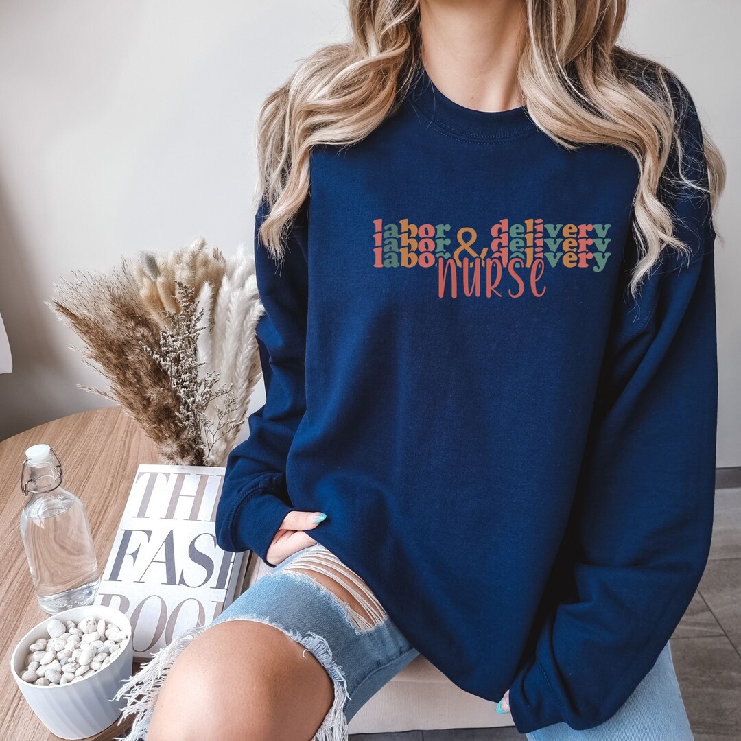 Labor and Delivery Nurse Sweatshirt, L&D Nurse, Mother Baby, Nurse ...