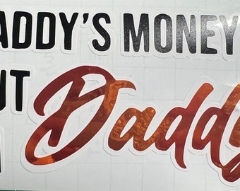 Daddy's Money but I'm Daddy Decal Sticker - Etsy