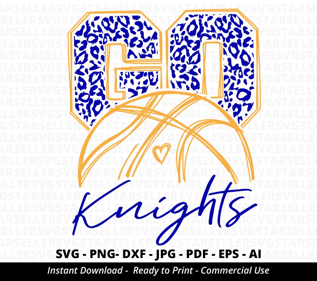 Go Knights Basketball Svg,knights Svg,go Leopard Knights Svg,knights ...