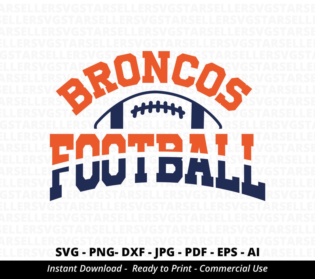 Broncos Football SVG PNG ,broncos Svg,broncos Shirt Svg,broncos Mascot ...