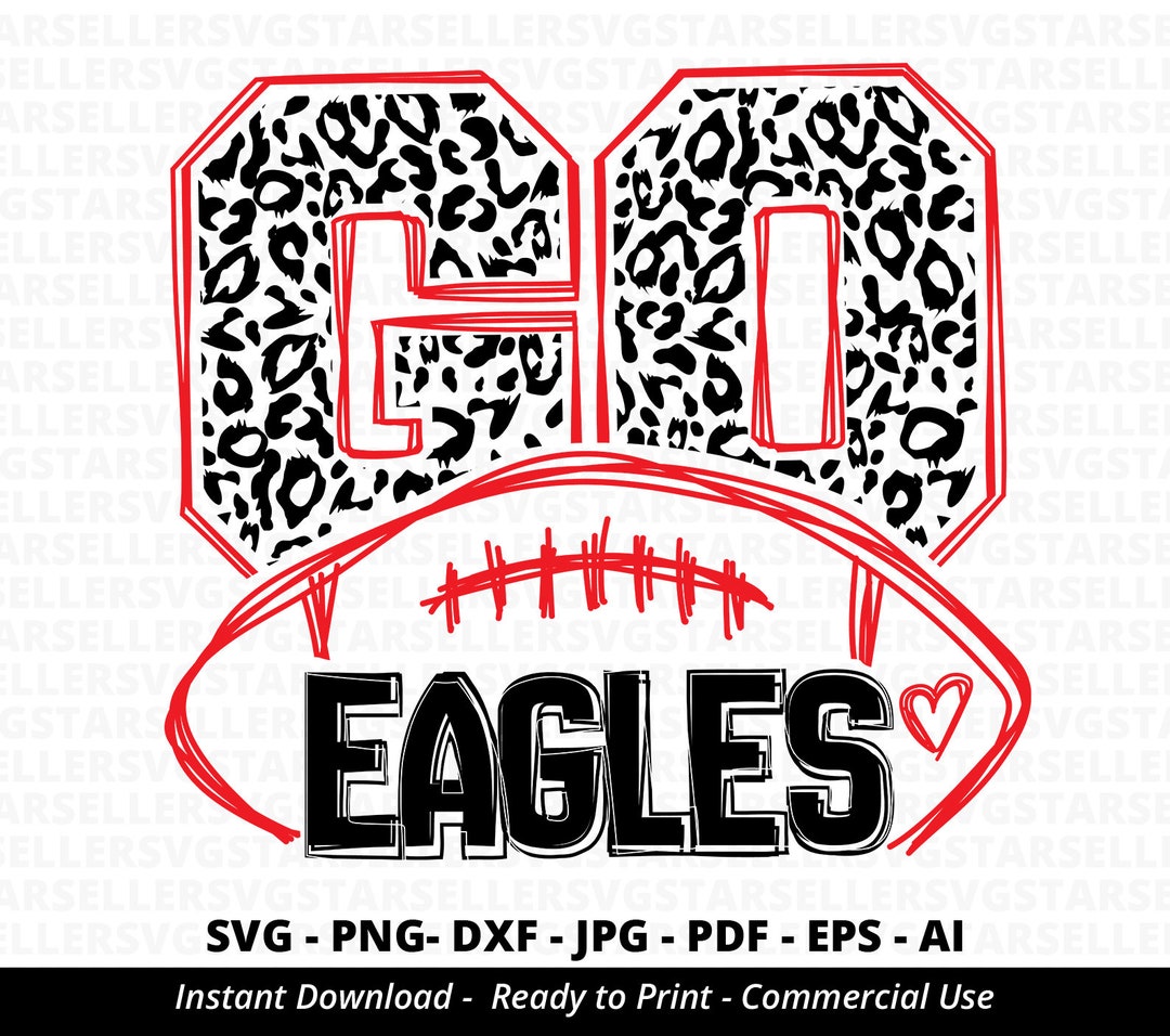 Go Eagles Football Svg,eagles Svg,leopard Go Eagles Svg,eagles Mascot ...