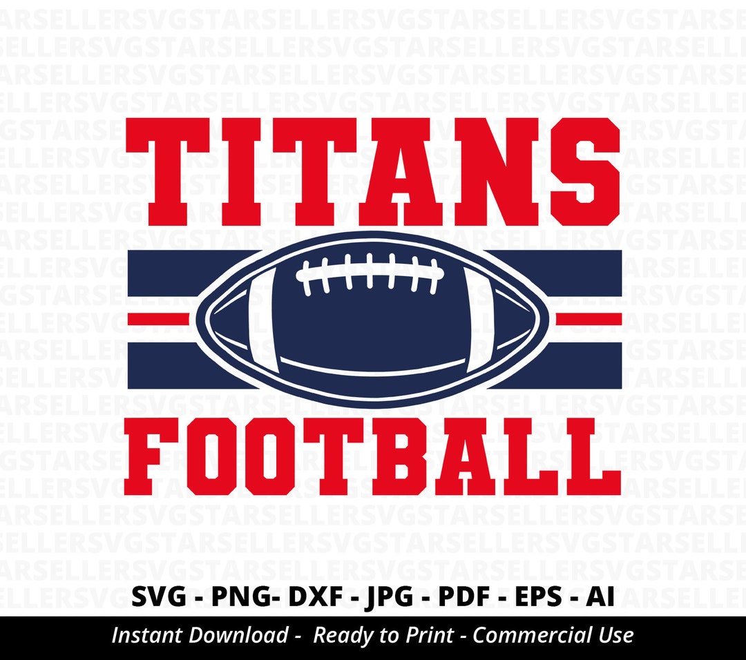 Titans Football SVG PNG ,titans Svg,titans Shirt Svg,titans Mascot Svg ...