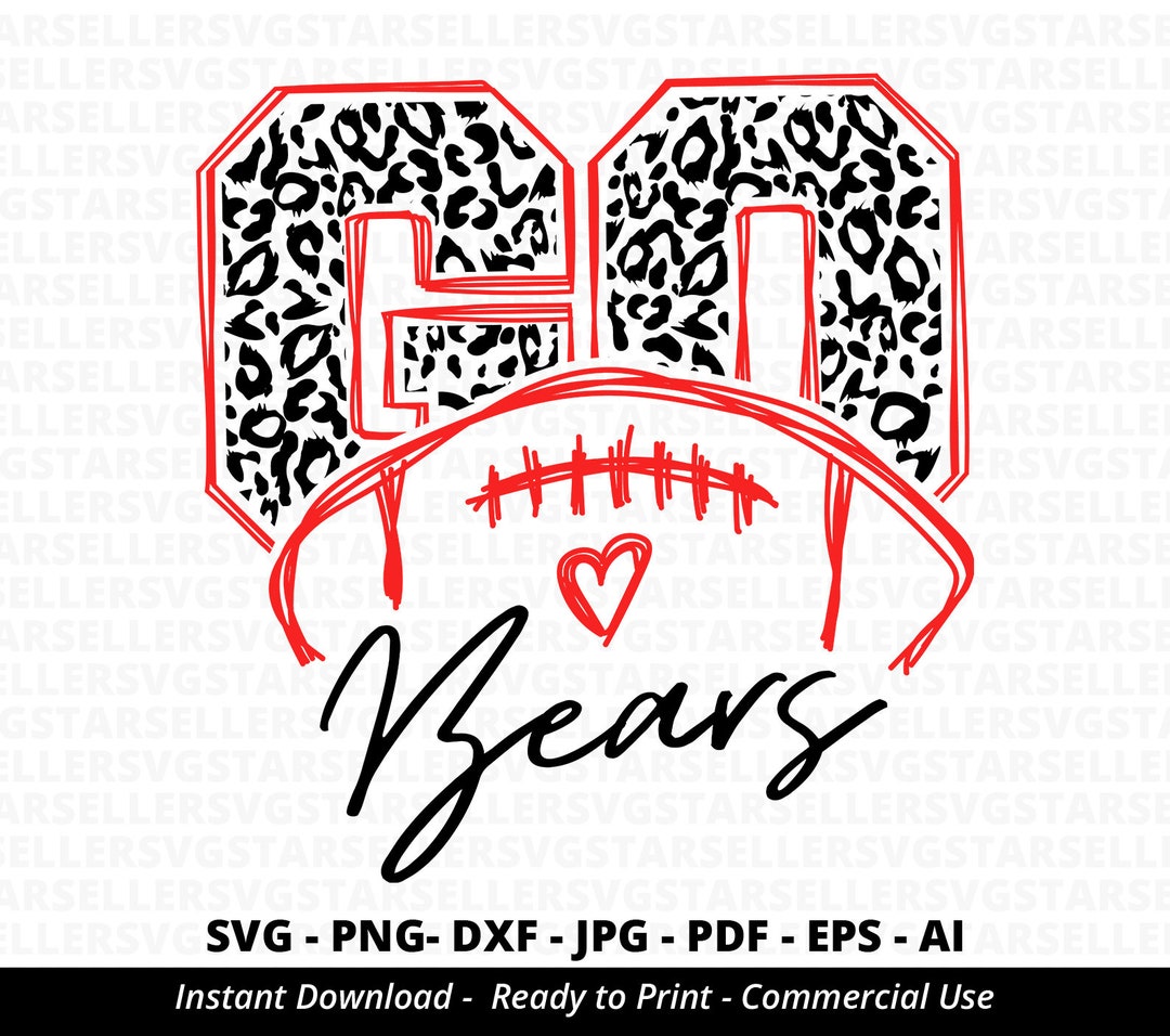 Go Bears Football Svg,bears Svg,leopard Go Bears Svg,bears Mascot Svg ...