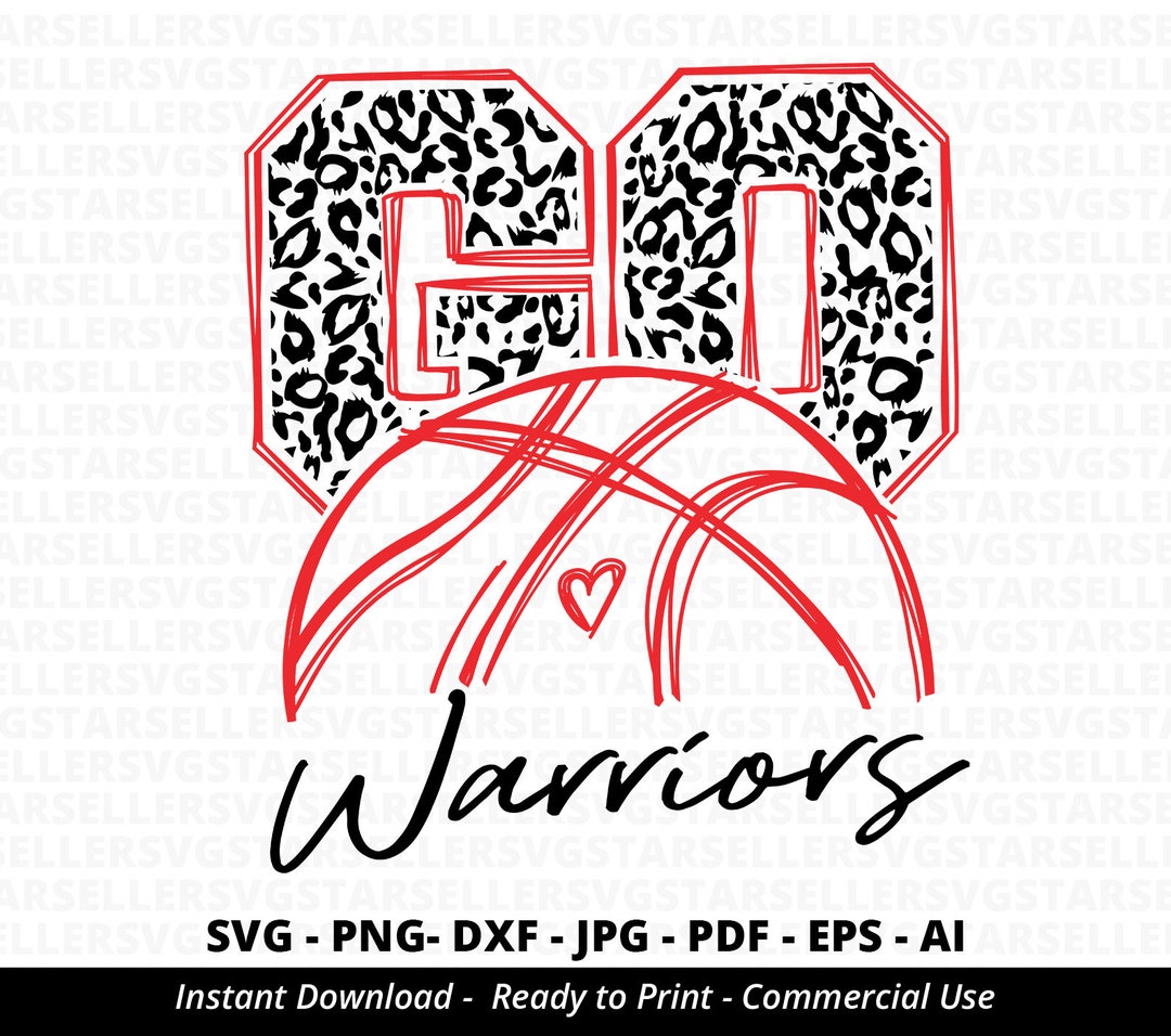 Go Warriors Basketball Svg,warriors Svg,go Leopard Warriors Svg ...