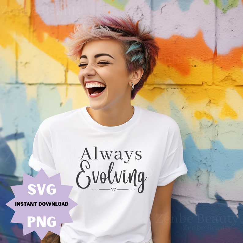 Always Evolving SVG PNG: Cricut, Silhouette, Sublimation, Print-on ...