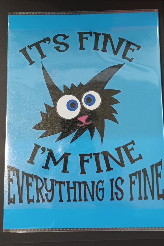 Its Fine I'm Fine Everything is Fine Funny Sarcastic - Etsy