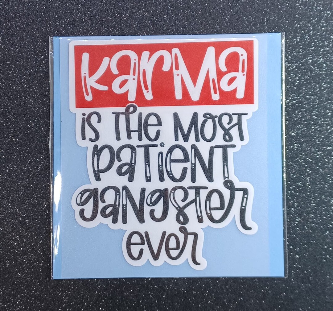 Karma is the Most Patient Gangster Ever Layered Vinly Decal, Window ...