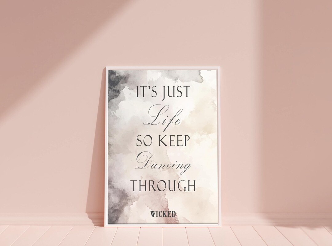Wicked Quote Art Print, Dancing Through Life Broadway Decor Neutral ...
